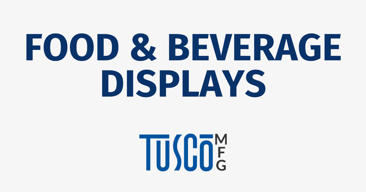 Food & Beverage Displays | Tusco Manufacturing